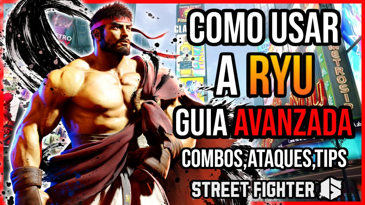 Street Fighter 6 - COMO USAR A RYU (COMBOS, ATAQUES Y COMO GANAR ...