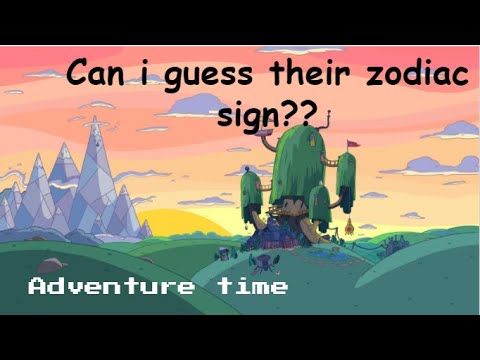 Guessing Adventure Time Characters Zodiac signs - YouTube