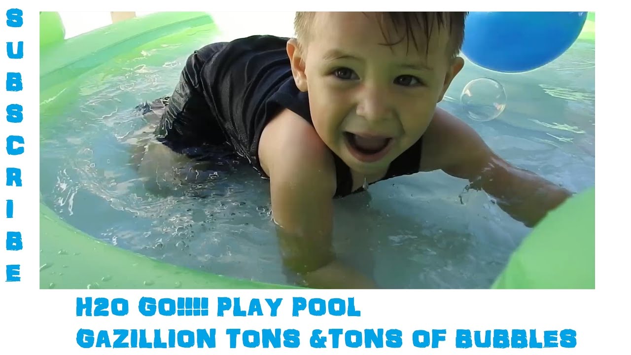 PLAY POOL H2O!!! GAZILLION TONS AND TONS OF BUBBLES PERFECT SUNNY DAY ...