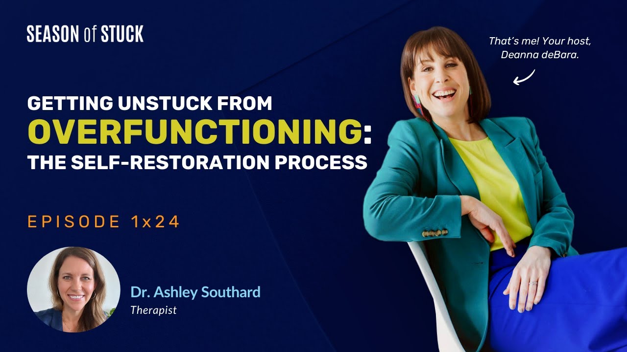Getting Unstuck From Overfunctioning: The Self-Restoration Process | Dr ...
