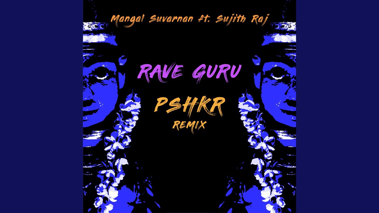Raveguru (feat. Sujith Raj) (PSHKR Extended Mix) - YouTube