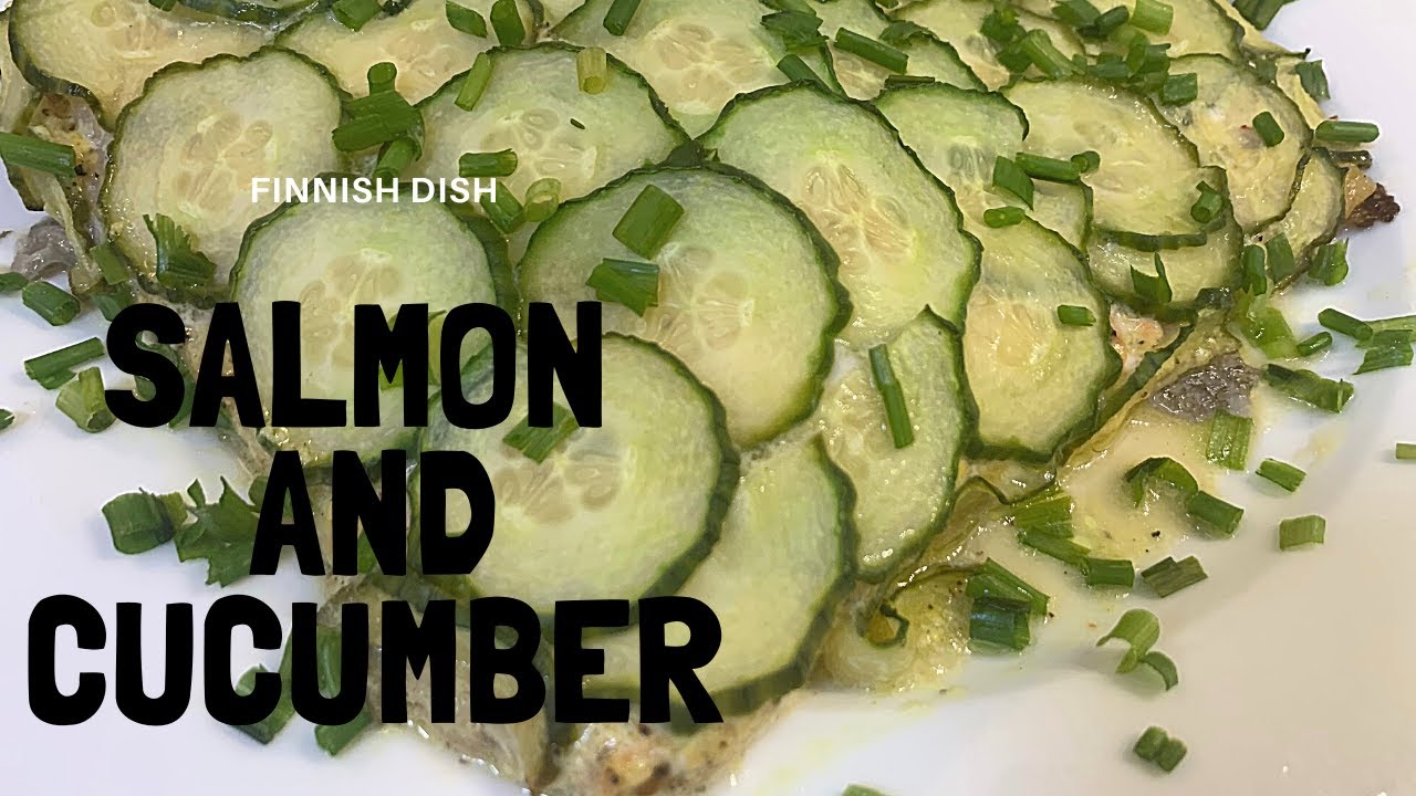Making a Salmon and Cucumber Finnish Dish [garnish with dill] - Episode ...