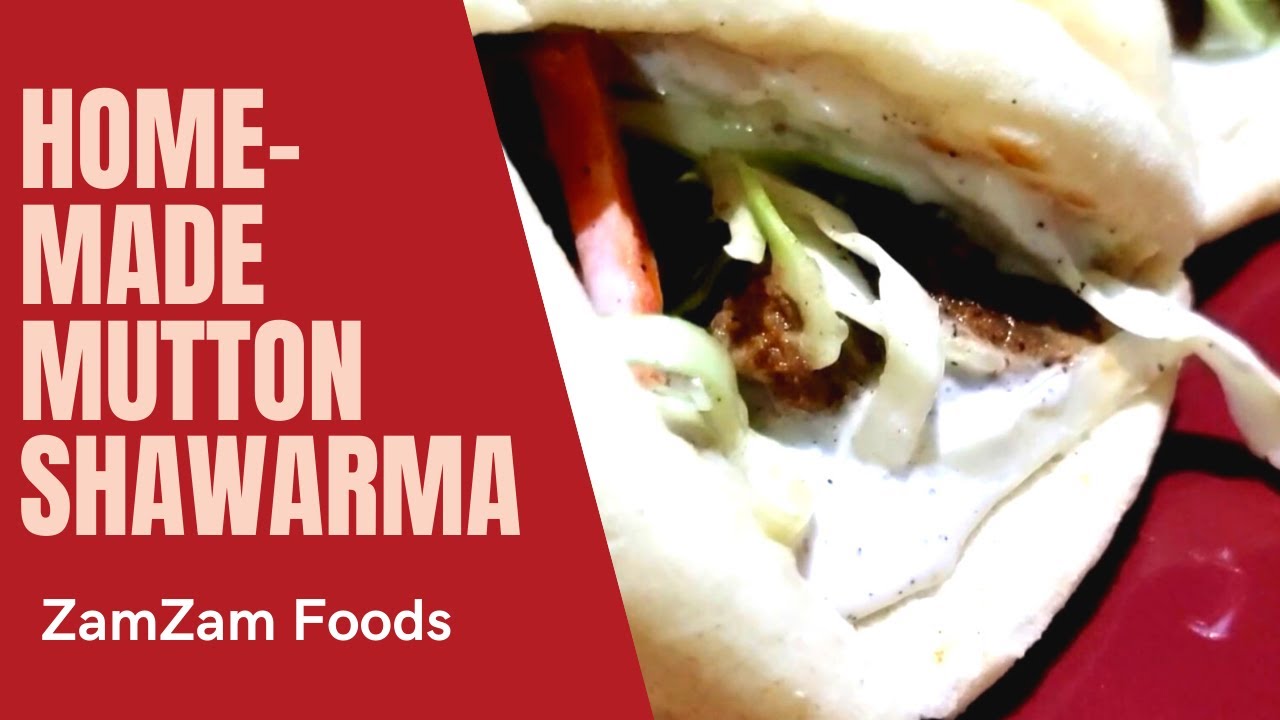 Mutton Shawarma Recipe | Make Yummy Shawarma at Home | ZamZam Foods ...
