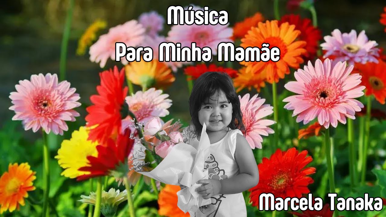 Musica - Para Minha Mamãe by Marcela Tanaka - YouTube