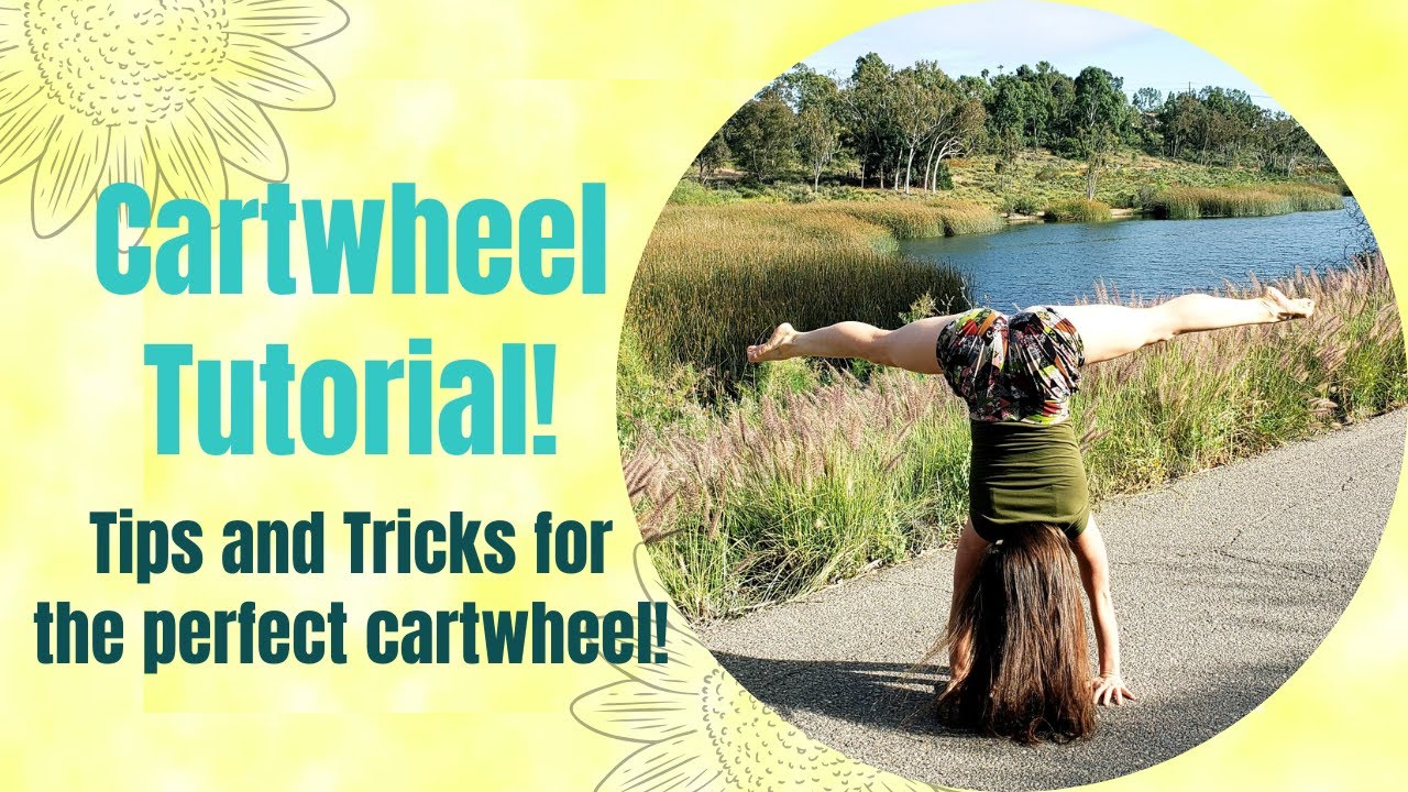 Cartwheel Tutorial - Quick and Easy Tips to a Better Cartwheel!!! - YouTube