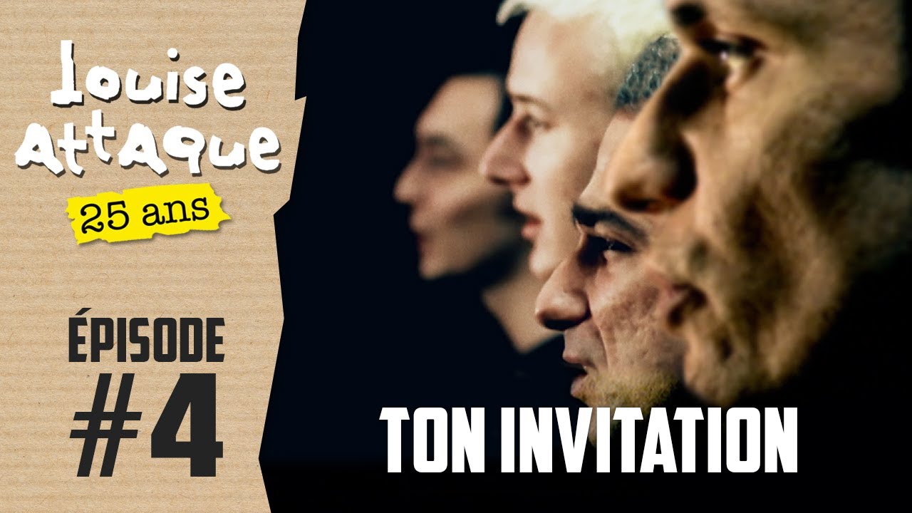 Louise Attaque - 25 ans | Ep. 4 | Ton invitation - YouTube