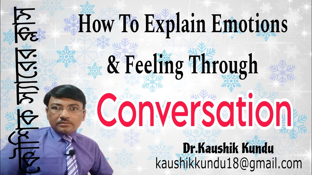 How To Explain Emotions & Feeling Through Conversation -Dr.Kaushik ...