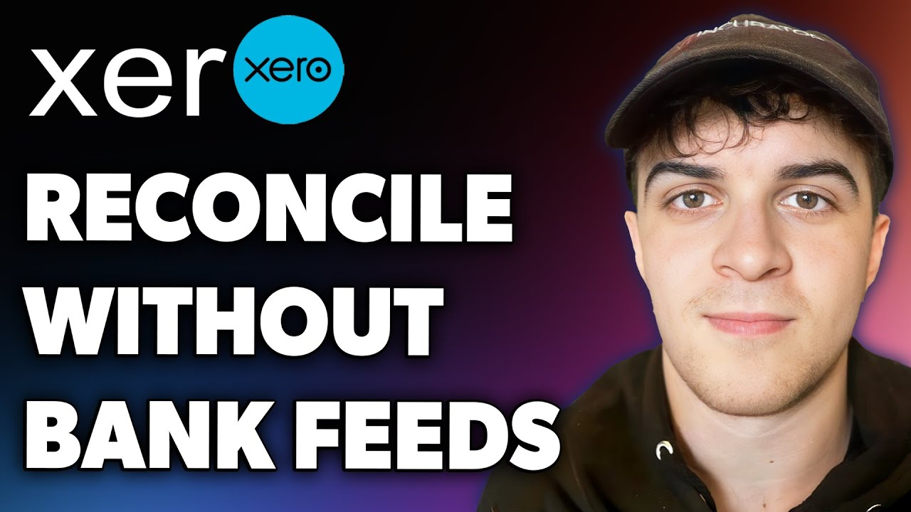 How to Reconcile in Xero Without Bank Feeds (Full 2024 Guide) - YouTube