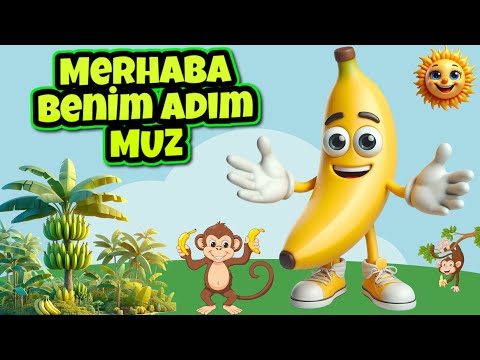 Merhaba Benim Adım Muz ! | Çocuklar İçin Eğitici Video |#çocuklariçin #çocukvideoları