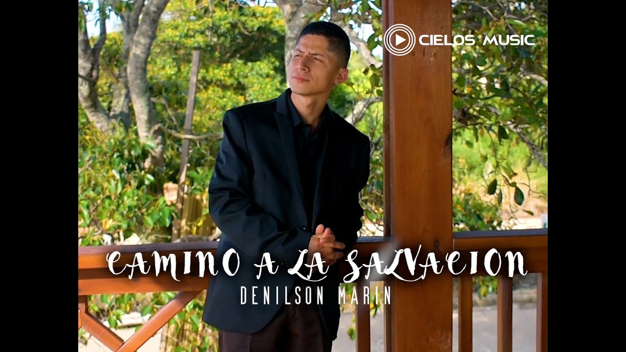 DENILSON MARIN - CAMINO A LA SALVACION (VIDEO OFICIAL) - YouTube