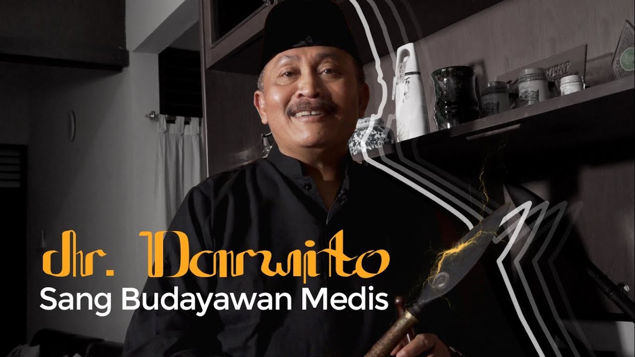dr Darwito Sang Budayawan Medis - Lebih Dekat Dengan - YouTube