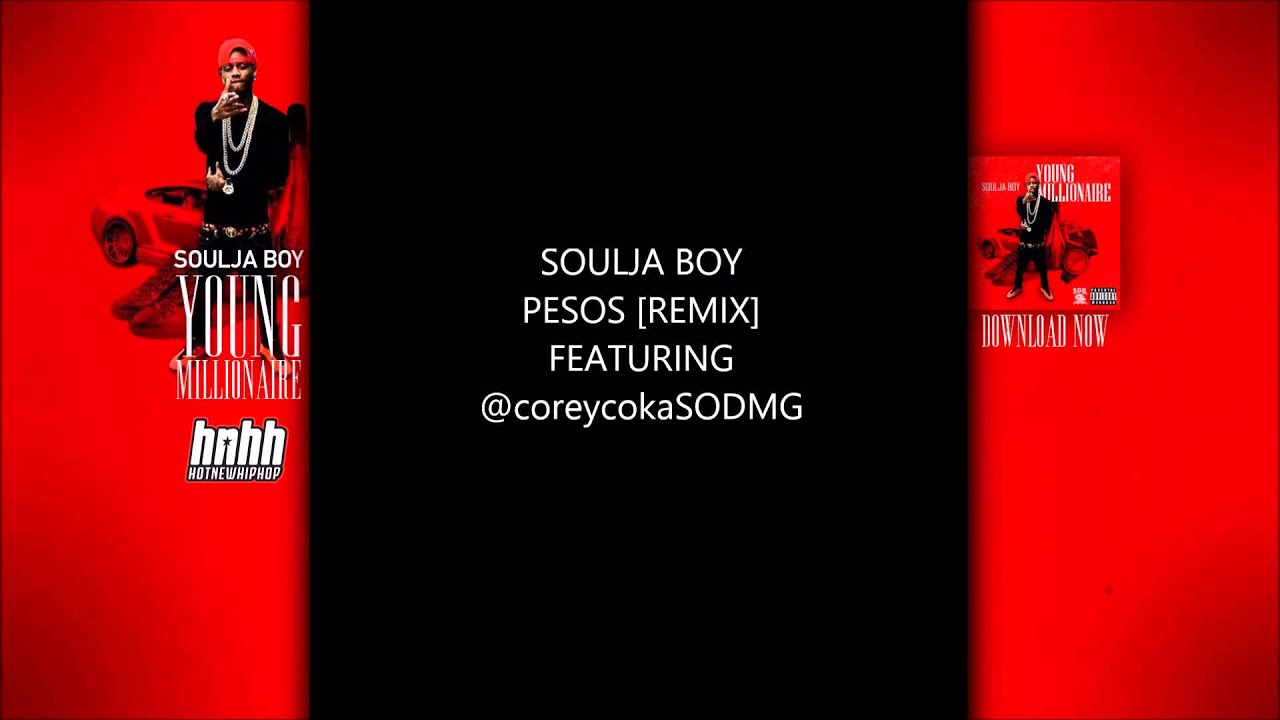 Soulja Boy - Pesos [REMIX] Feat. Corey Coka SODMG - YouTube
