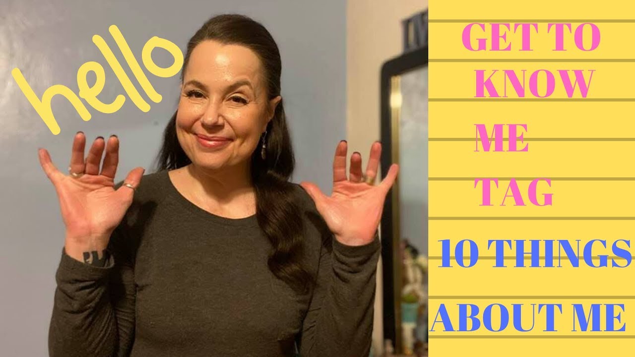 GET TO KNOW ME TAG- 10 THINGS TO GET TO KNOW ME BETTER - YouTube