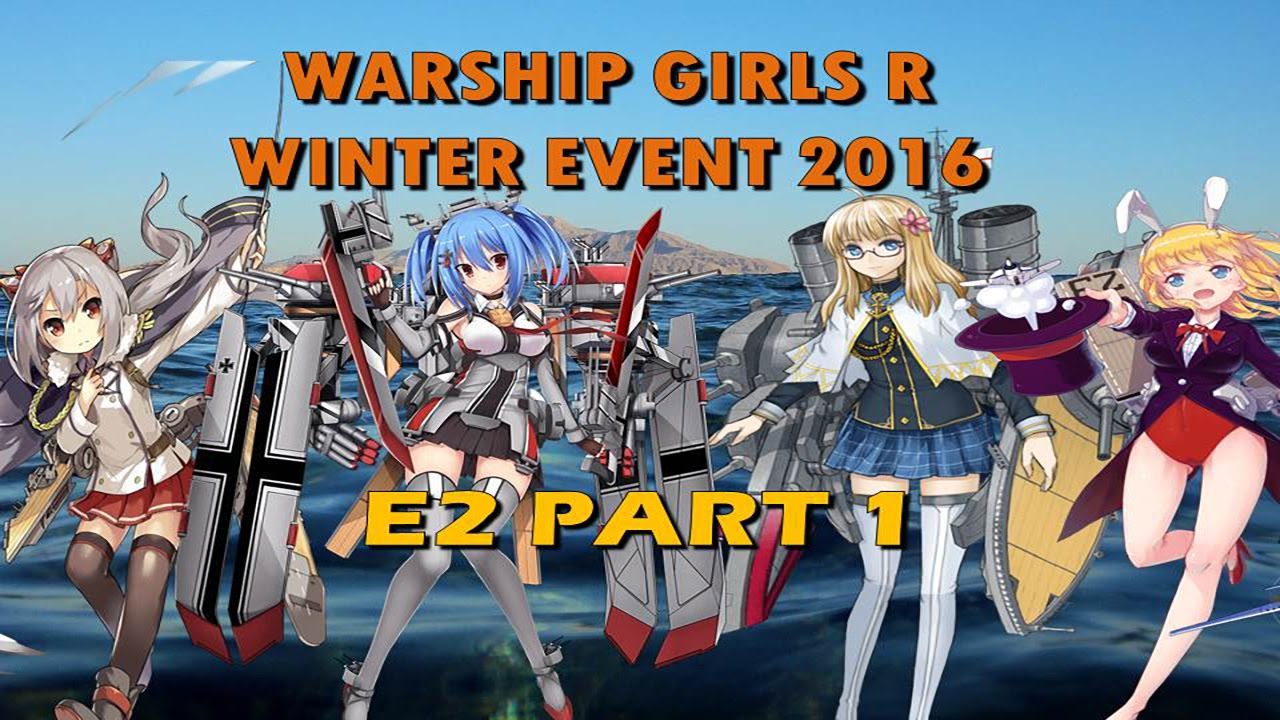 Winter Event 2016 E2 Part 1 | Warship Girls R - YouTube