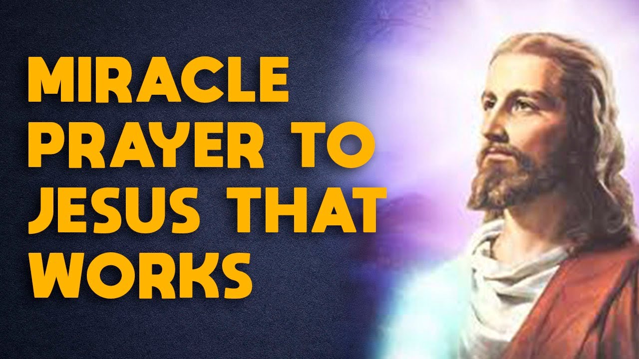 Most Powerful Miracle Prayers That Work Fast | Prayers to Jesus for a ...