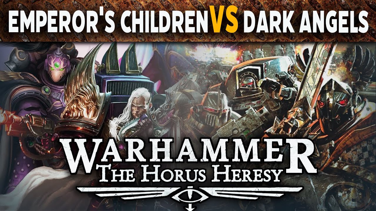 Emperor's Children VS Dark Angels Warhammer The Horus Heresy Zone ...