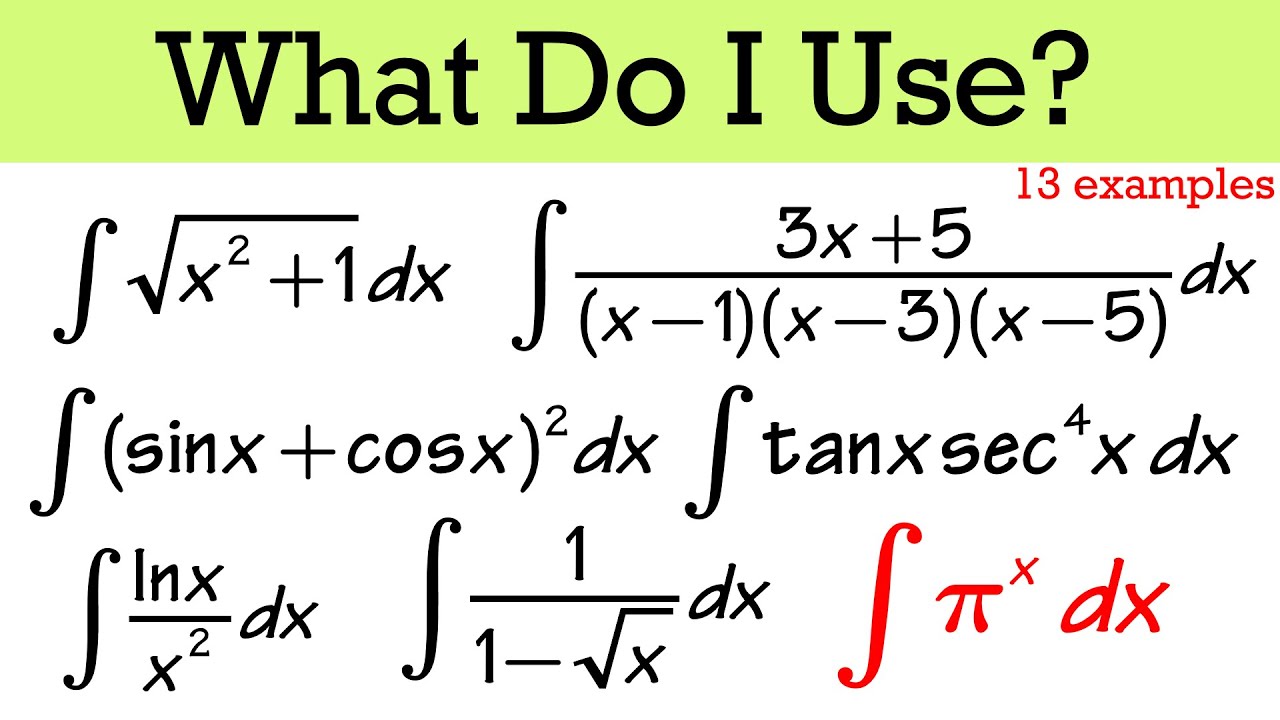 What integral technique do I use? (13 examples, calculus 2) - YouTube