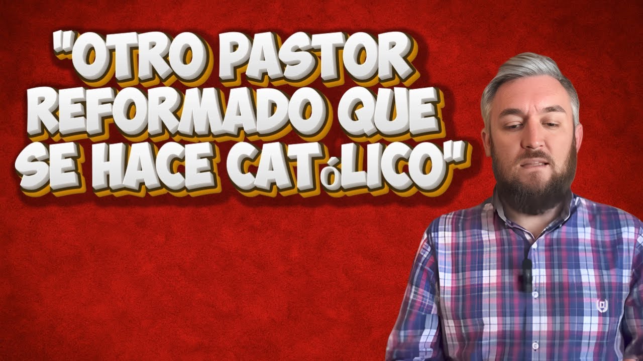 Otro Pastor Reformado se hace católico 😱 - YouTube