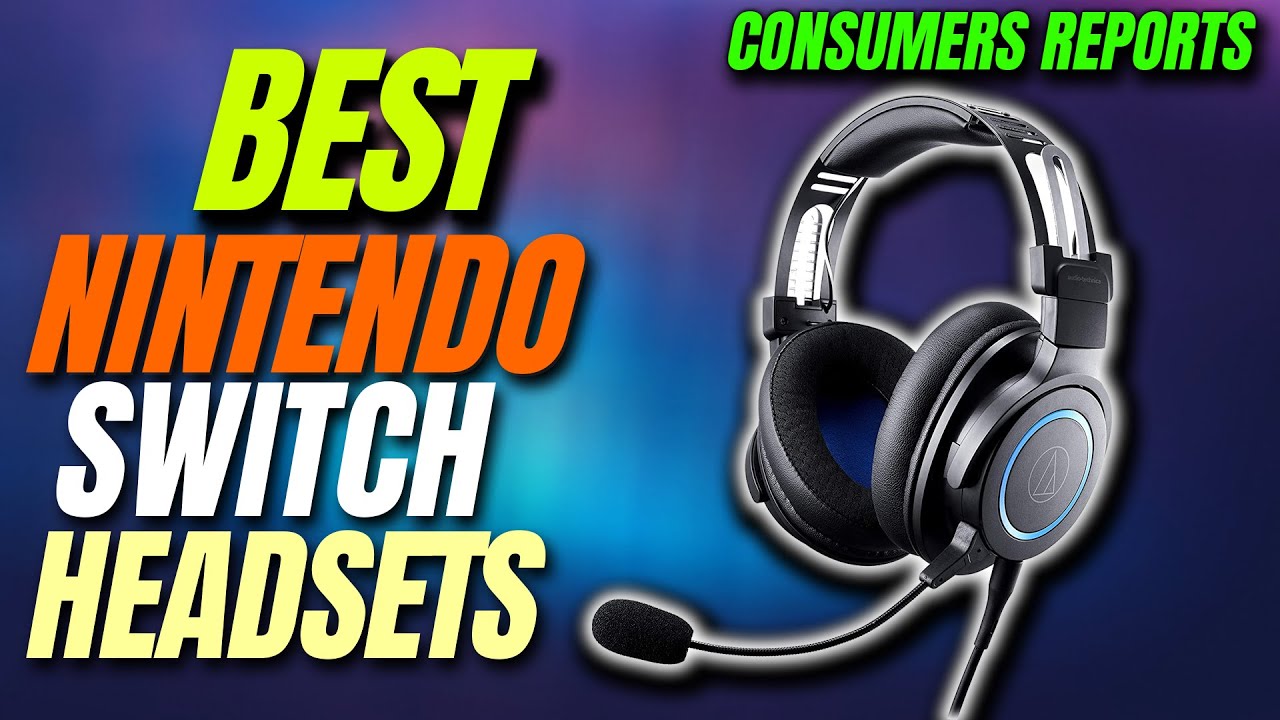 Top 5 Best Nintendo Switch Headsets for Immersive Gaming | Nintendo ...