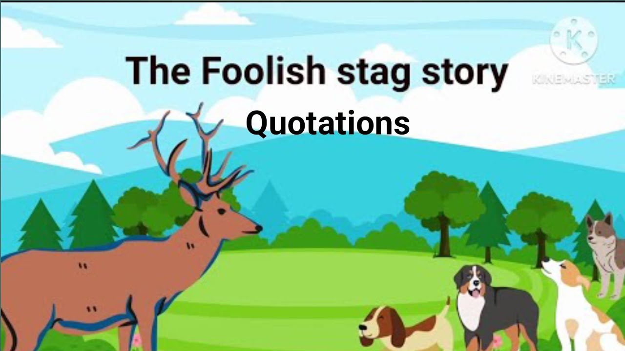 A Foolish Stag Story Quotations || Story Quotes| 18 top quotations ...
