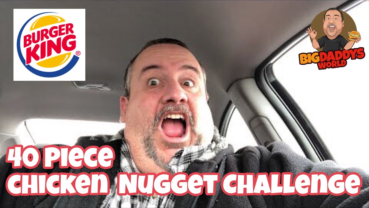 Chicken Nugget Challenge - 40 pcs Burger King Nuggets - YouTube