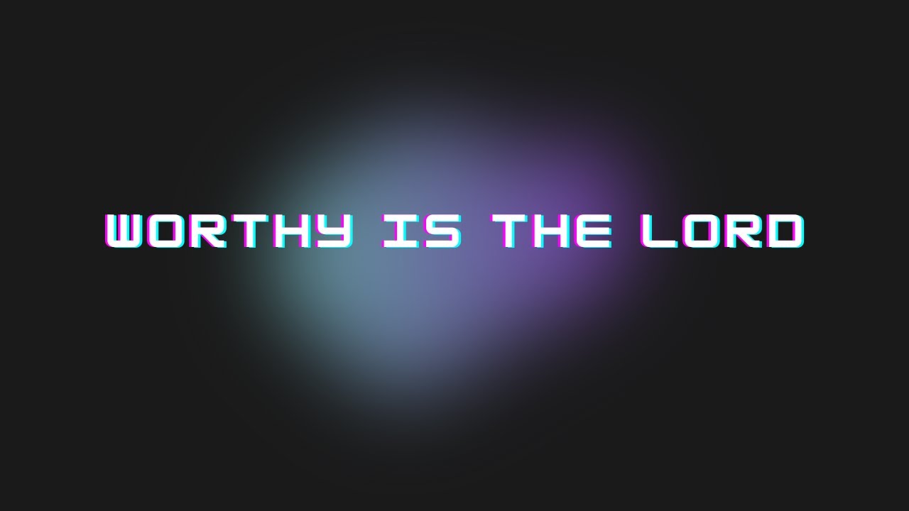 Worthy Is the Lord. - YouTube