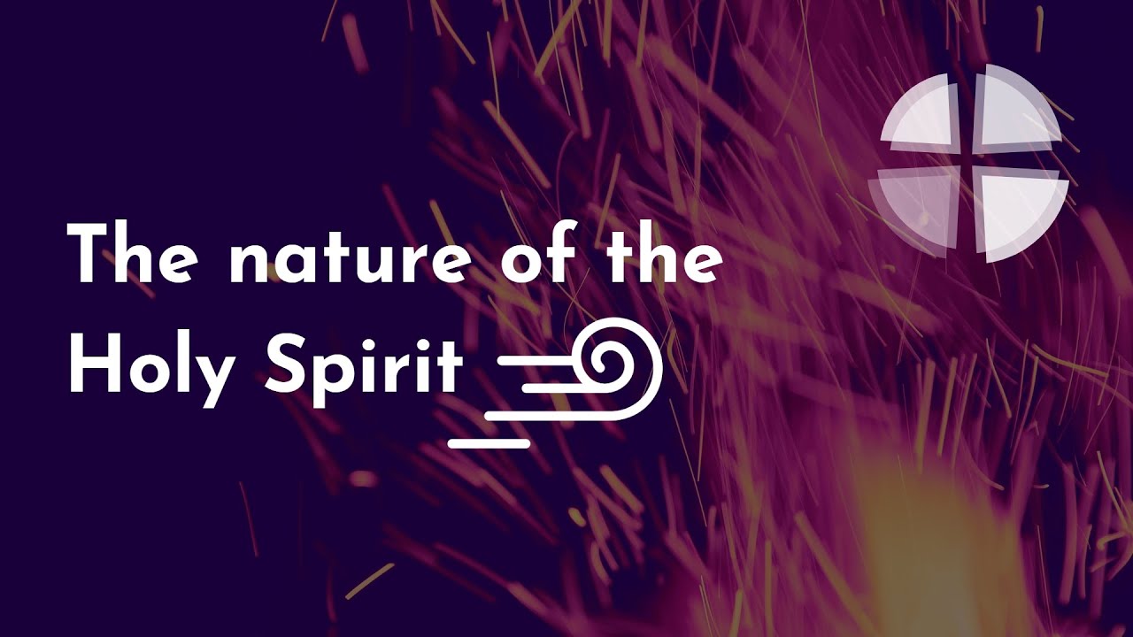 The nature of the Holy Spirit - Sunday worship led by Rev Brian Spencer ...