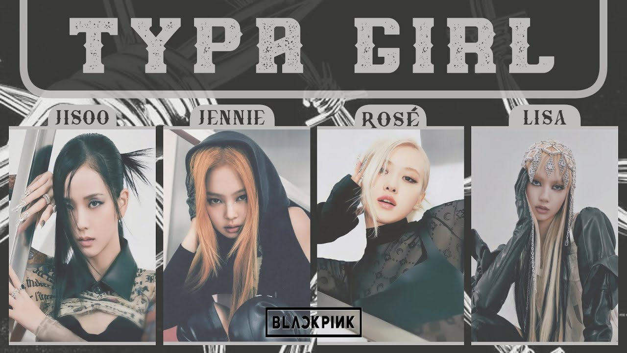 BLACKPINK (블랙핑크) - 'Typa Girl' Lyrics - YouTube