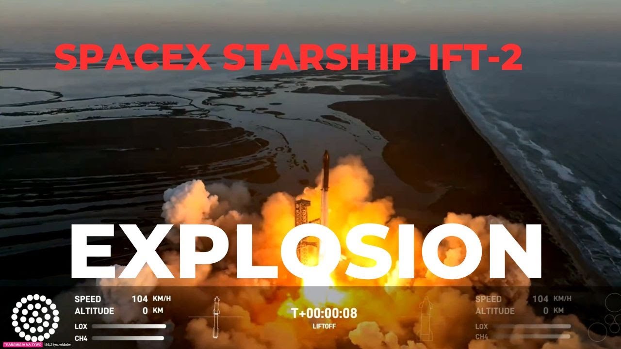 EXPLOSION: SpaceX Starship Second Test Flight IFT-2 Puts on A Show With ...
