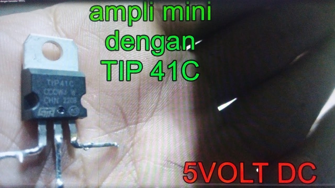 CARA BUAT AMPLI MINI dengan transistor TIP41C - YouTube