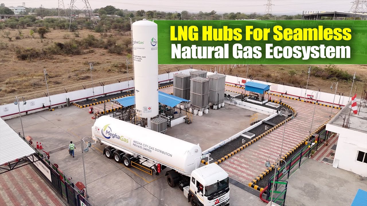 LNG Hubs Boosting Natural Gas Ecosystem In North India | Megha Gas ...
