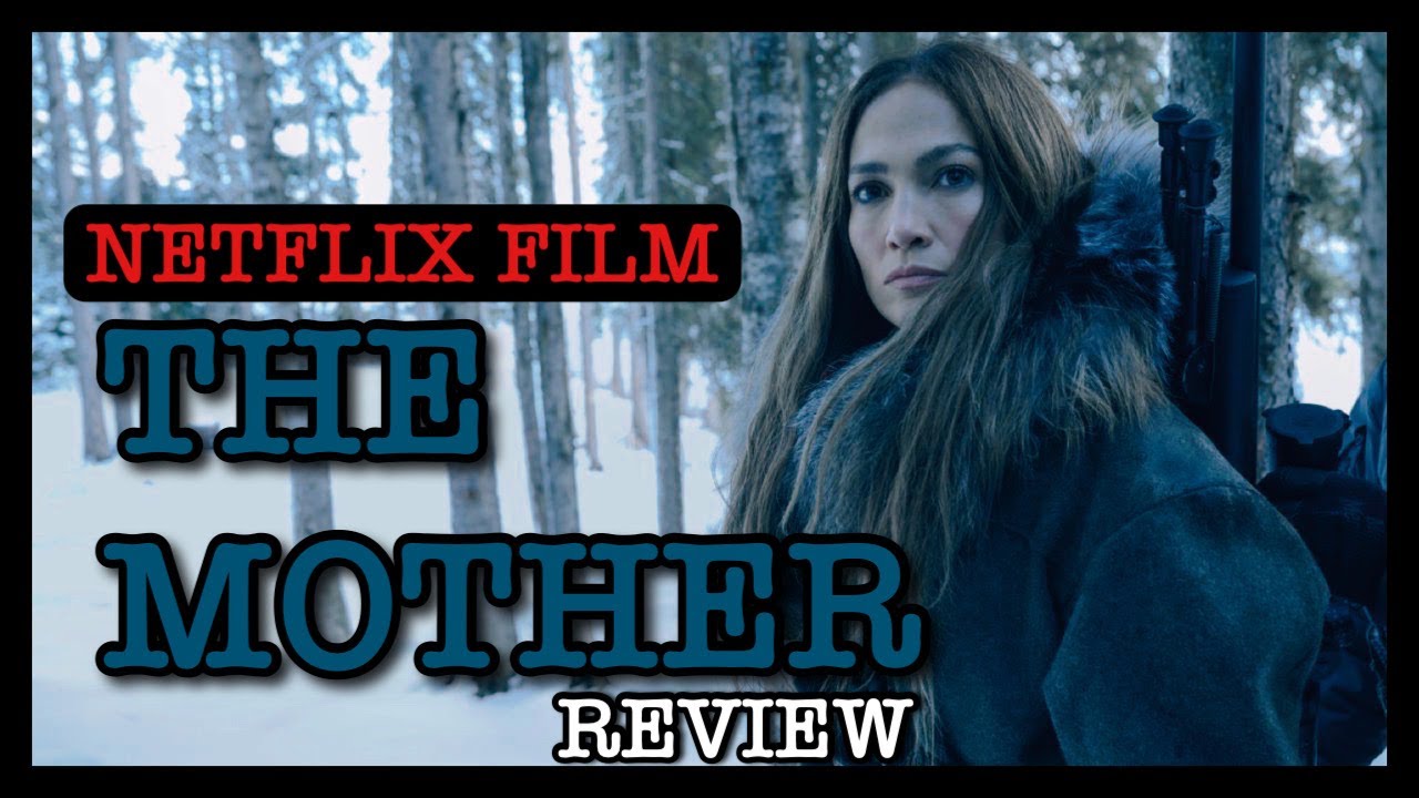 THE MOTHER | 2023 NETFLIX J LOE FILM | SPOILER FREE REVIEW - YouTube