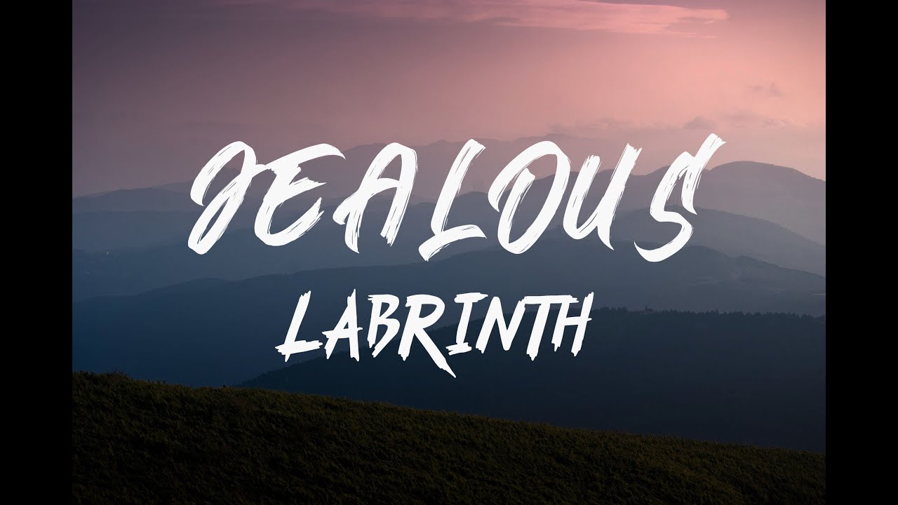 LABRINTH - Jealous (Lyrics) - YouTube