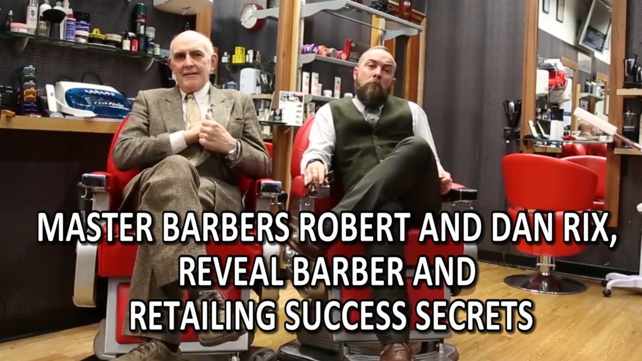 Master Barbers Robert and Dan Rix, Reveal Barber and Retailing Success ...