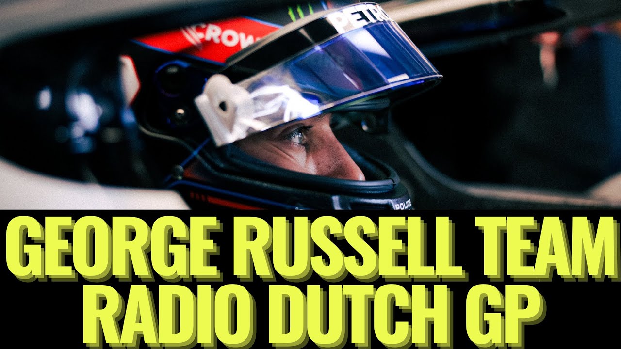 GEORGE RUSSELL TEAM RADIO DUTCH GP - YouTube