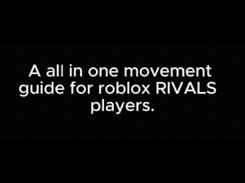 All in one movement guide for roblox RIVALS players. (WALLRUNNING ...