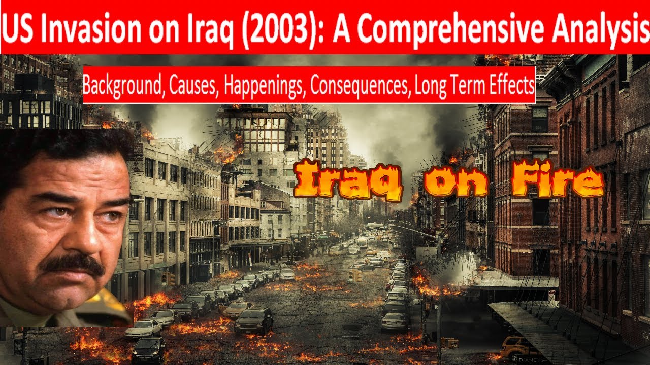 The US Invasion in Iraq (2003) An In depth Analysis, US Attack Iraq ...