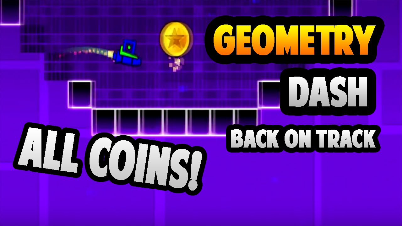 Back On Track - geomety dash - All Coins - YouTube