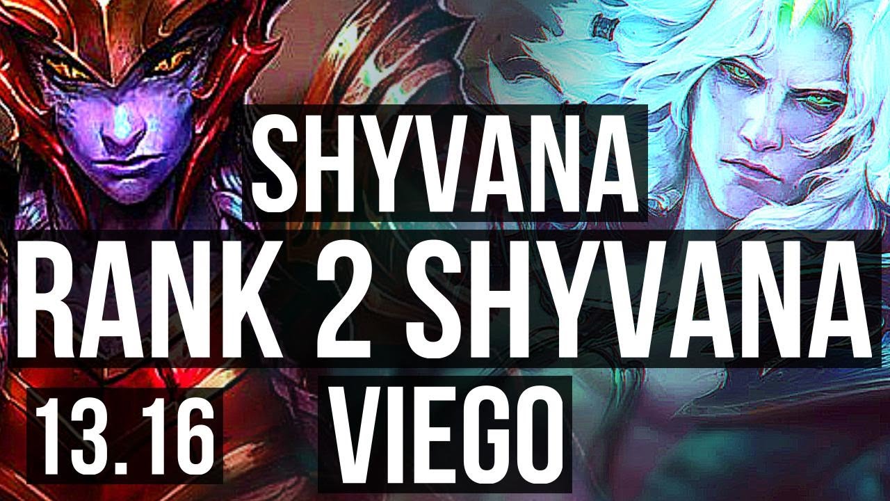 SHYVANA vs VIEGO (JNG) | Rank 2 Shyvana, 8/0/4, 500+ games, 1.1M ...