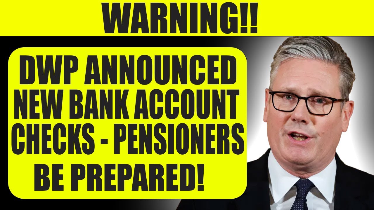 DWP Confirms New Bank Account Checks — Pensioners and Claimants, Be ...