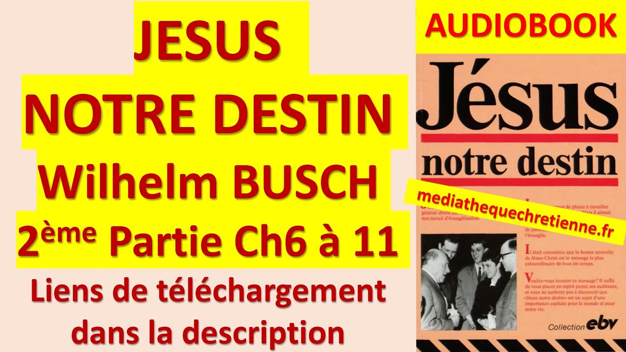 #2 JÉSUS NOTRE DESTIN Wilhelm BUSCH Ch6 à 11 - YouTube
