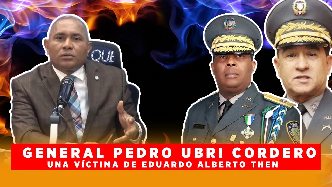 GENERAL PEDRO UBRI CORDERO UNA VÍCTIMA DE EDUARDO ALBERTO THEN - YouTube