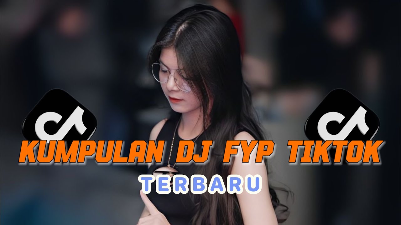 KUMPULAN DJ FYP TIKTOK TERBARU🔥DJ VIRAL TIKTOK FULL ALLBUM🔥DJ YANZ TIKTOK TERBARU - YouTube
