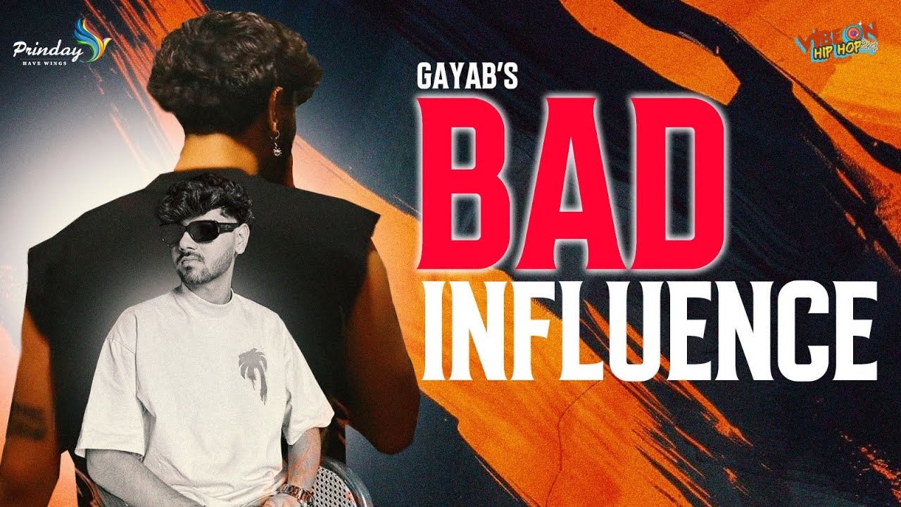 Bad Influence (Official Video) | Gayab | NEW HINDI SONGS 2025 | Melbat ...