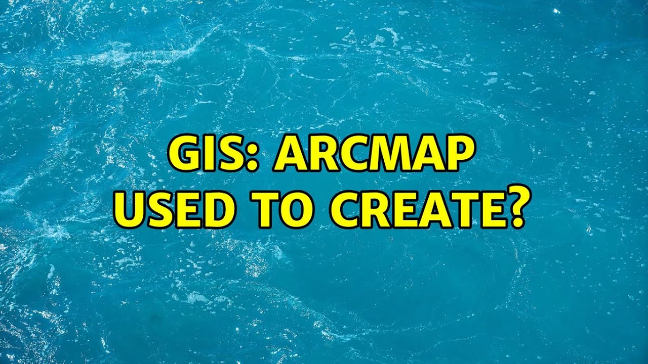 GIS: ArcMap used to create? - YouTube