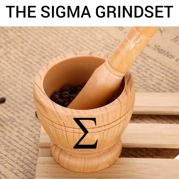 The sigma grindset. - YouTube