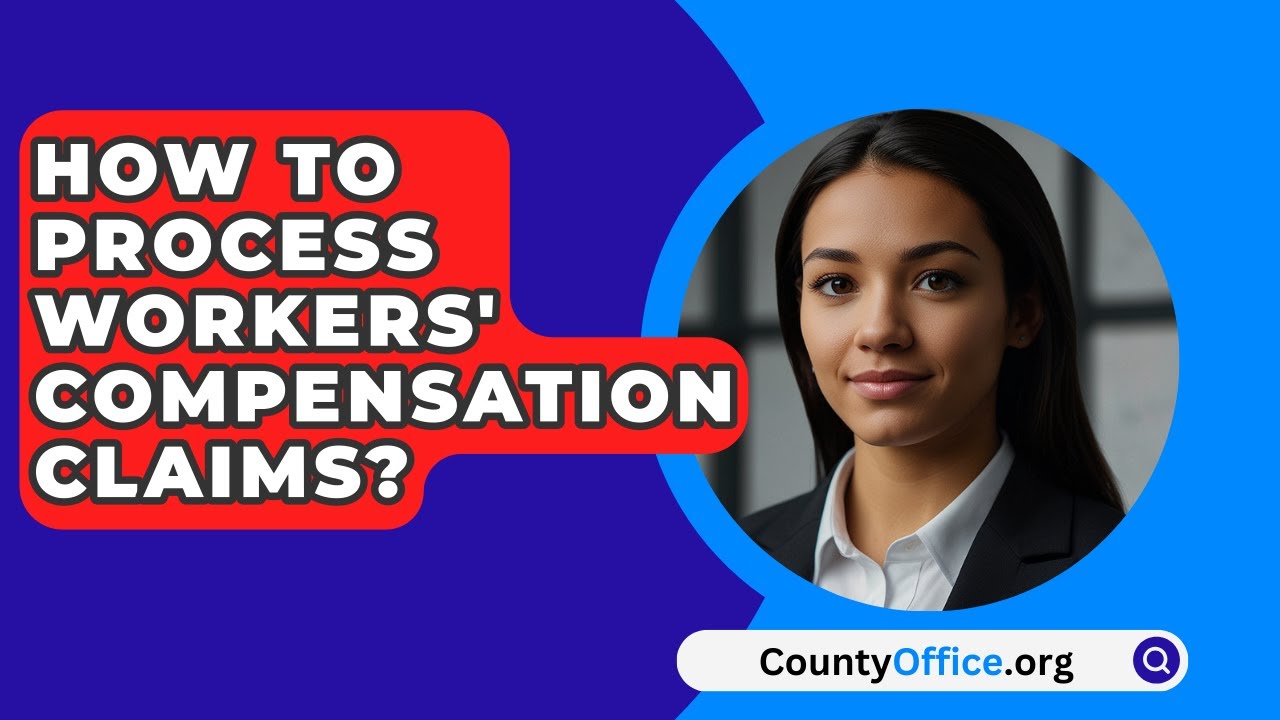 How To Process Workers' Compensation Claims? - CountyOffice.org - YouTube