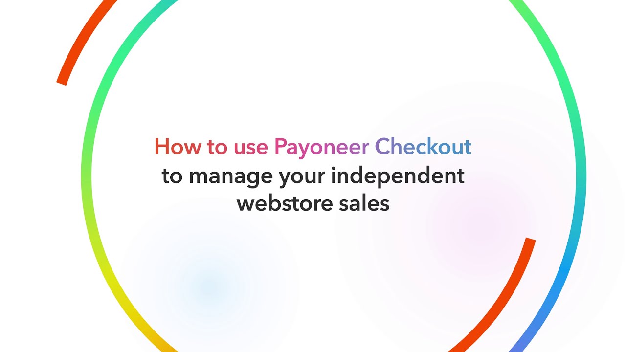 How to use Payoneer Checkout to Manage your Independent Webstore Sales ...