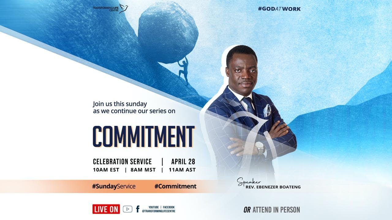 Sunday Celebration Service | Commitment | Rev. Ebenezer Boateng | April ...