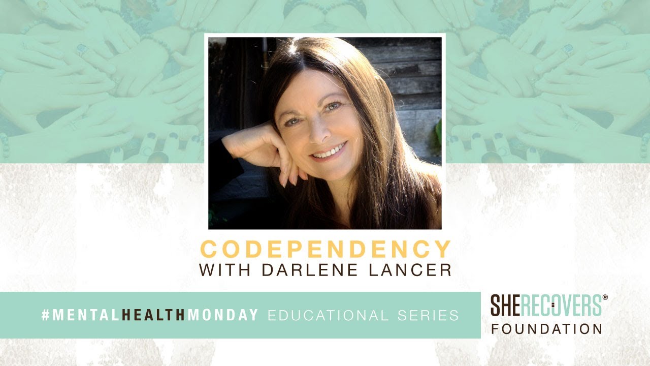 What is Codependency? SHE RECOVERS #MentalHealthMonday with Darlene ...